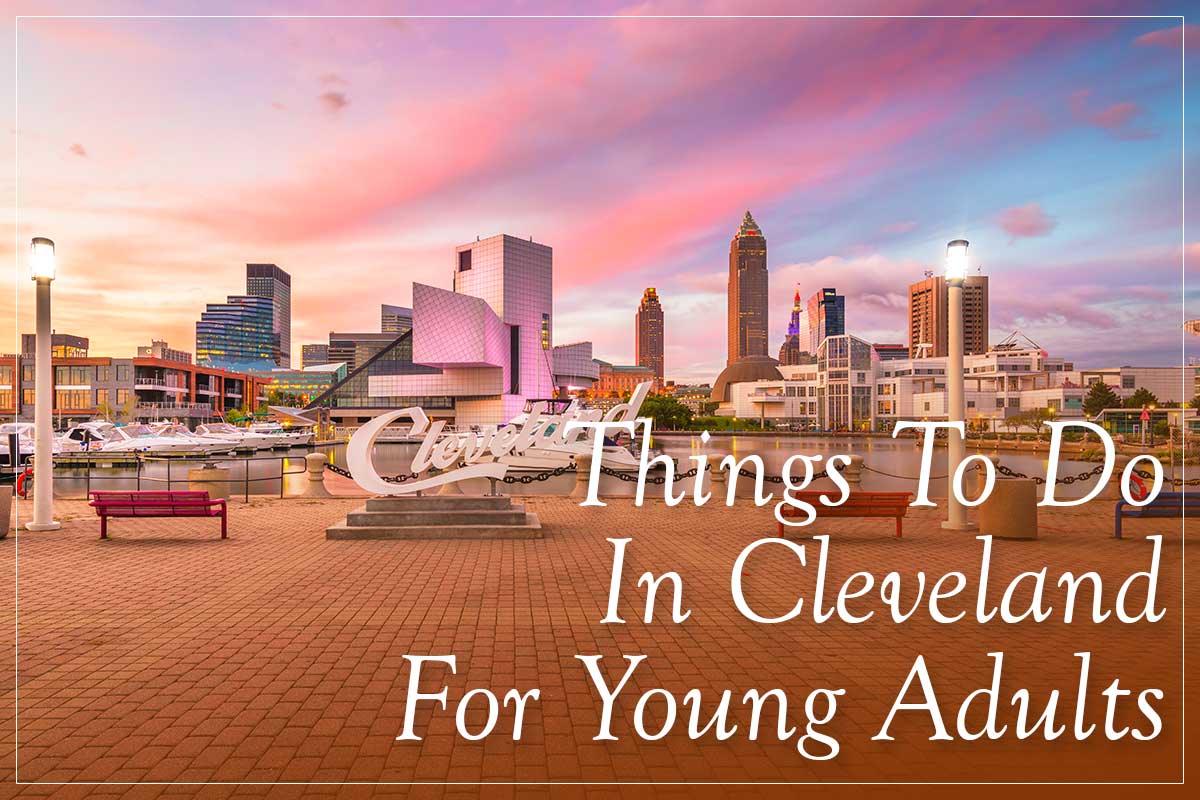 Cleveland, Ohio is a great place for young adults to explore