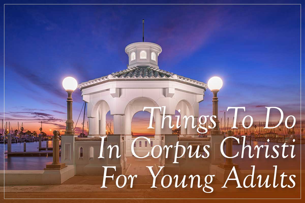 Corpus Christi, Texas offers a variety of activities for young adults
