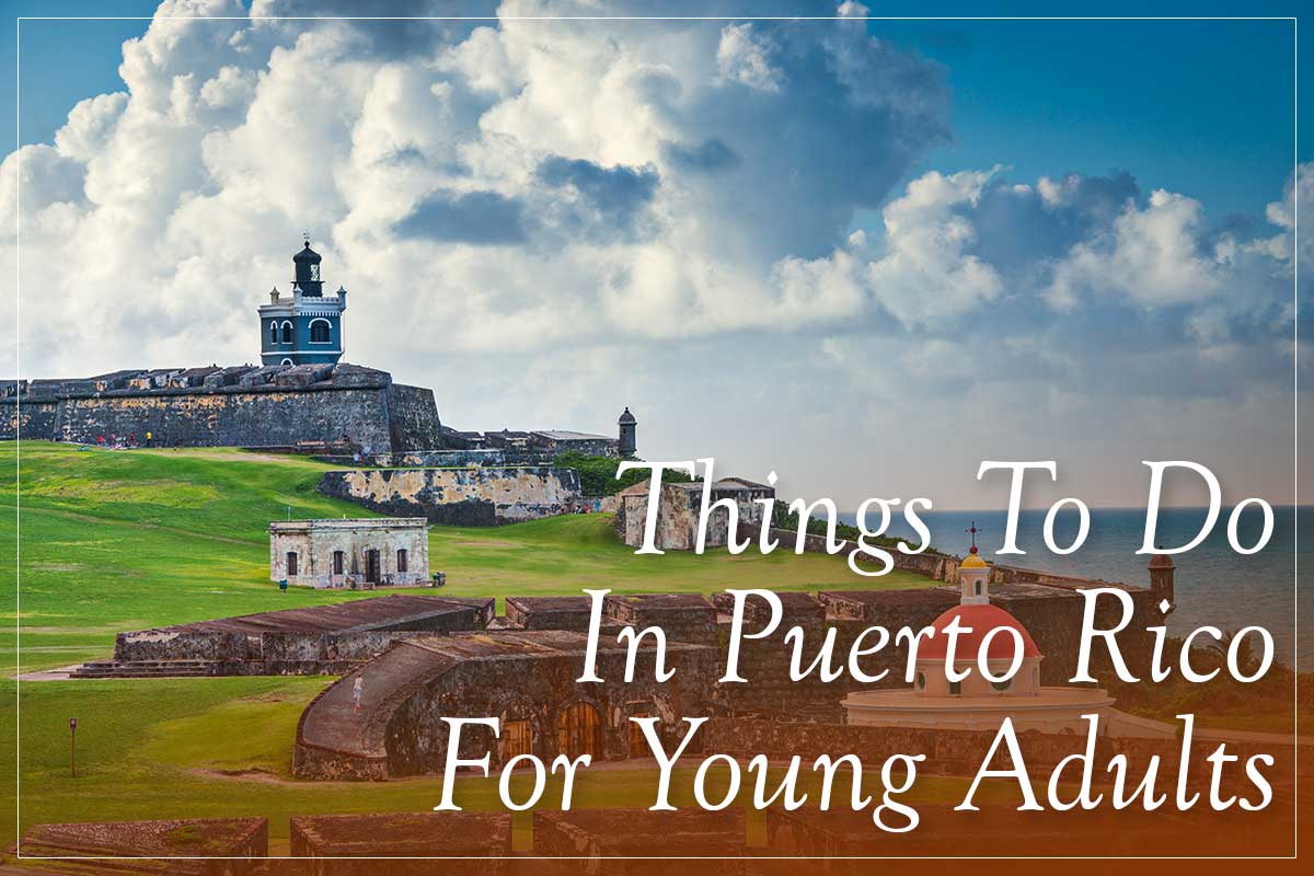 Puerto Rico is a perfect destination for young adults looking for fun